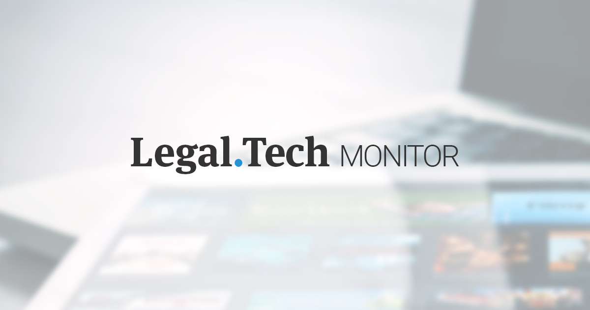 Legal Tech Monitor | The latest in Legal Technology News